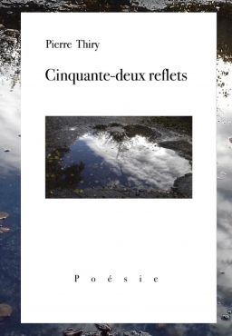 Cinquante-deux reflets, de Pierre Thiry